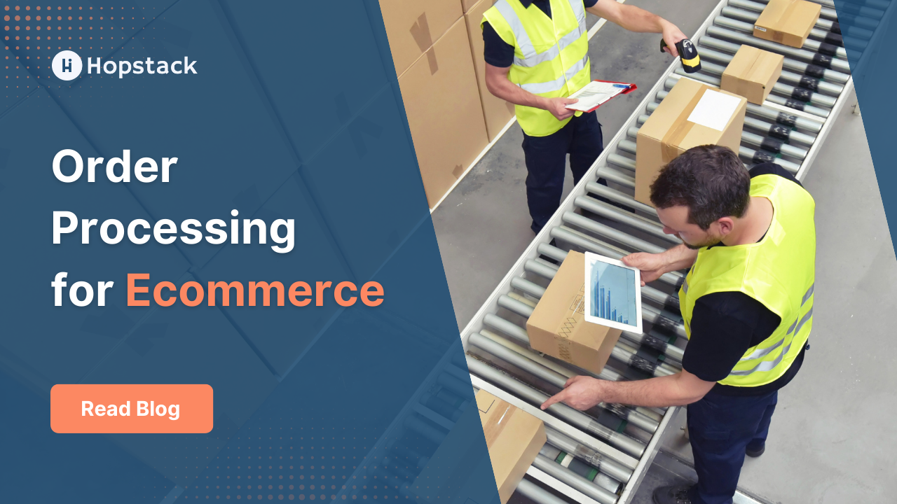 What Is Order Processing For Ecommerce And How Does It Work